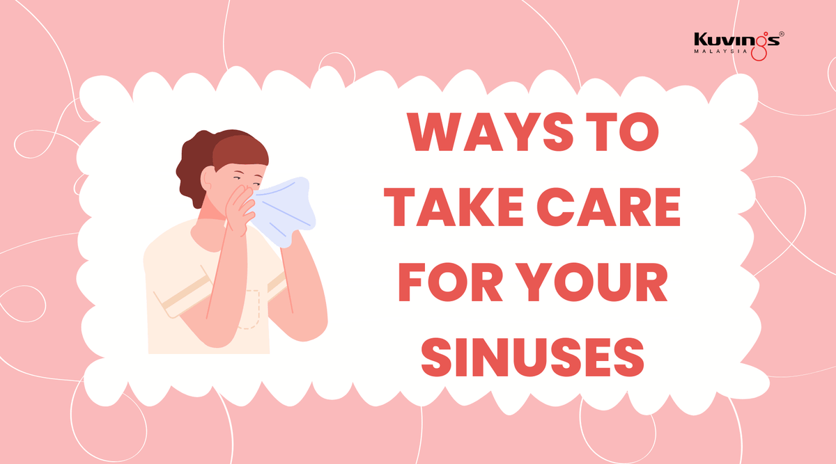 Ways to Take Care of Your Sinuses – Kuvings.my